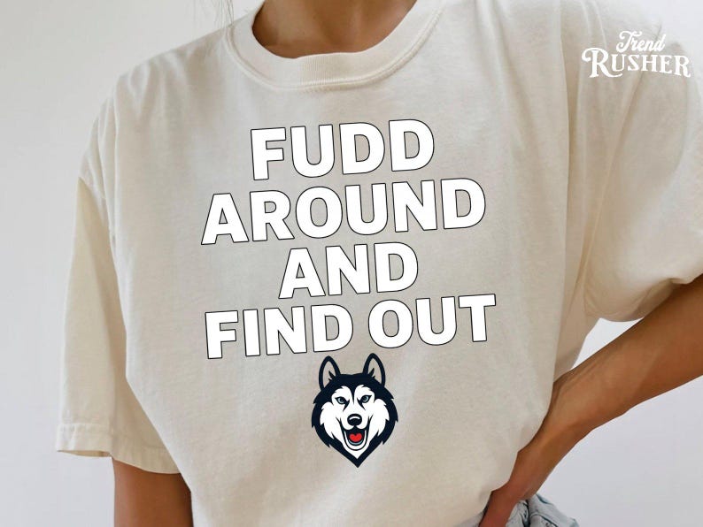 Fudd Around and Find Out Png Sarcastic Attitude Quote Png, Bold Humor ...