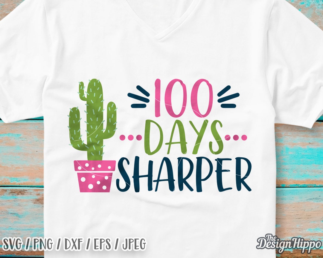 100 Days Sharper Svg Cactus Svg 100th Day of School 100 - Etsy