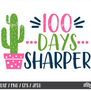 100 Days Sharper Svg Cactus Svg 100th Day of School 100 - Etsy