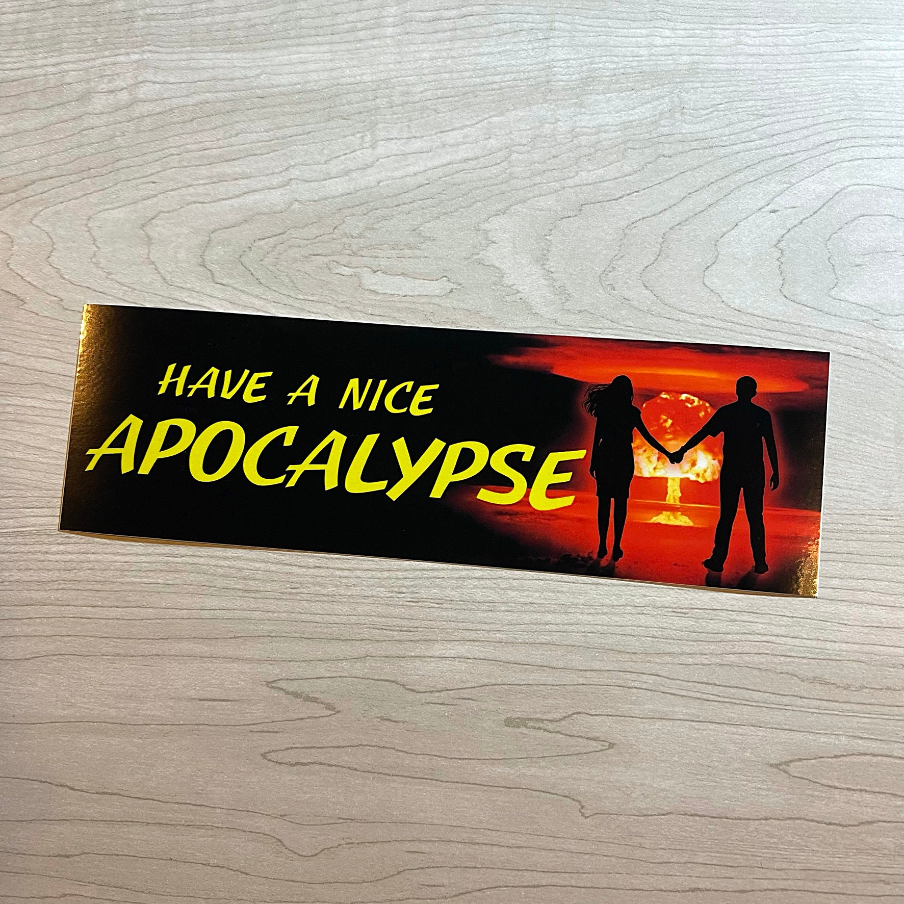 Have A Nice Apocalypse BUMPER STICKER 8 - Etsy