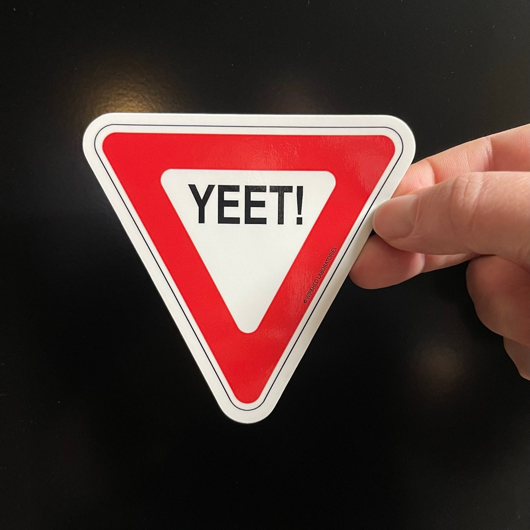 YEET! Sticker 4" Vinyl Decal, Laminated for All Weather Use! Funny Sign ...