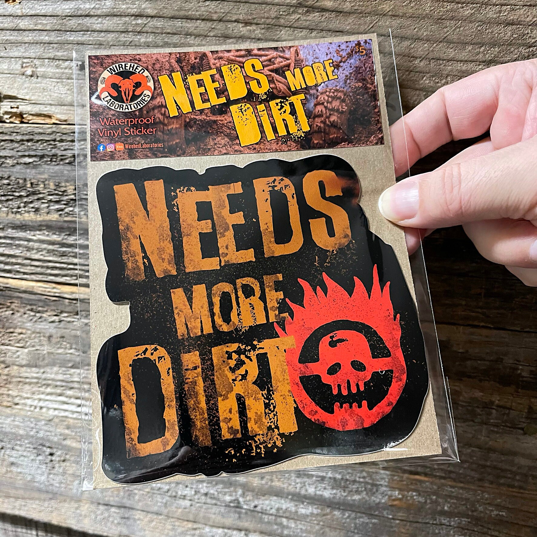 Needs More Dirt! Vinyl Sticker! Large 5x5" Laminated, Weather Proof ...