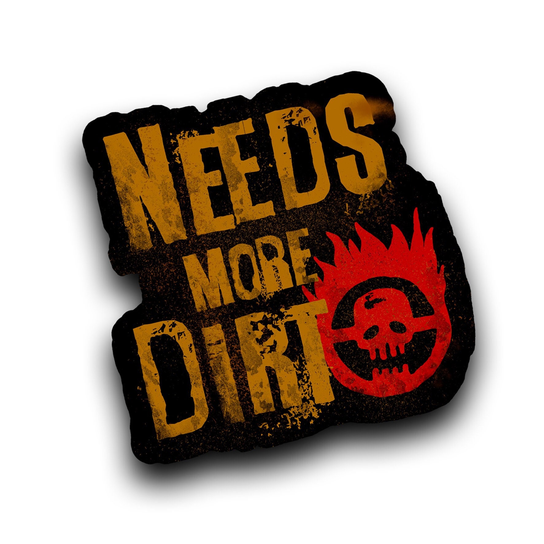 Needs More Dirt Vinyl Sticker Large 5x5 Laminated | Etsy