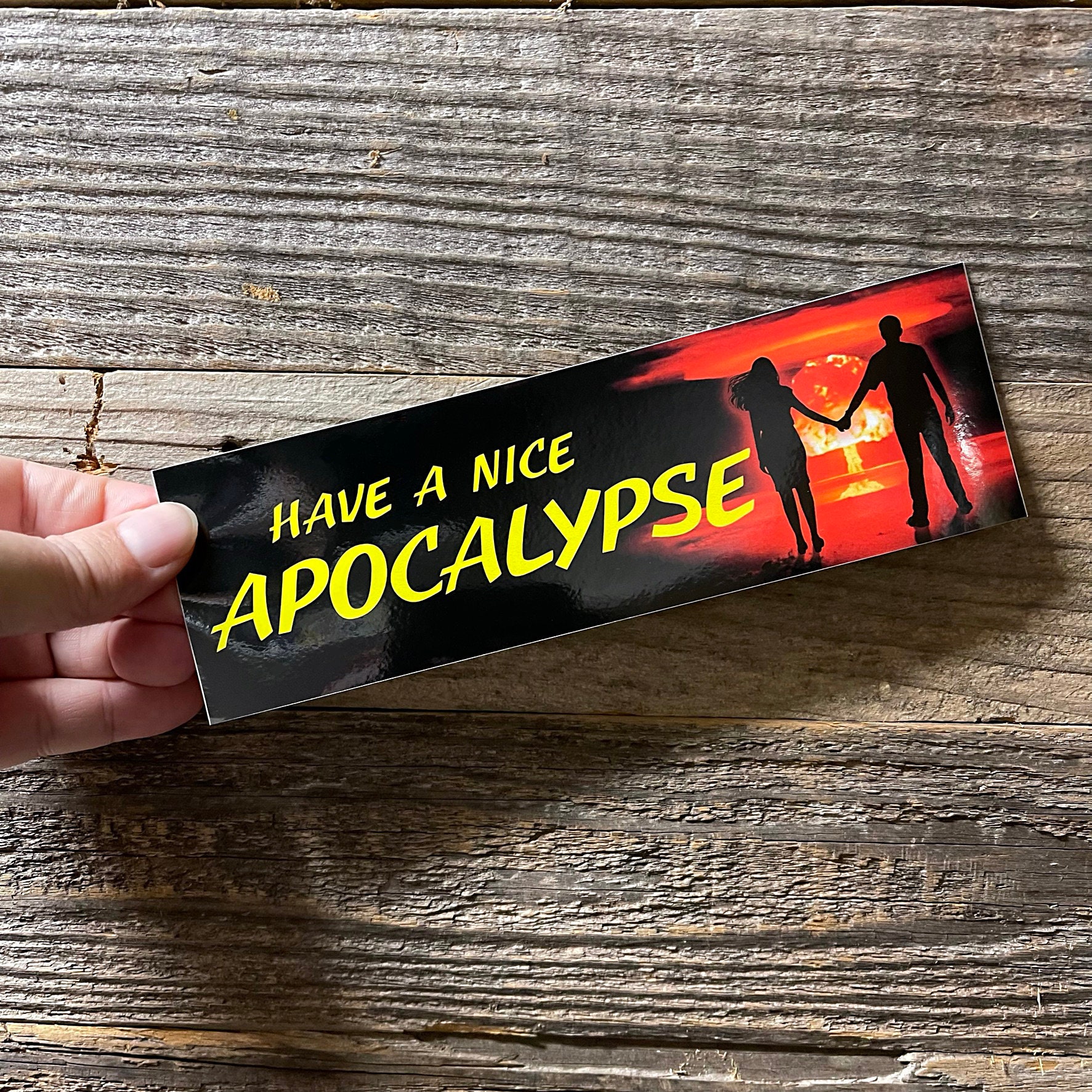 Have A Nice Apocalypse BUMPER STICKER 8 - Etsy
