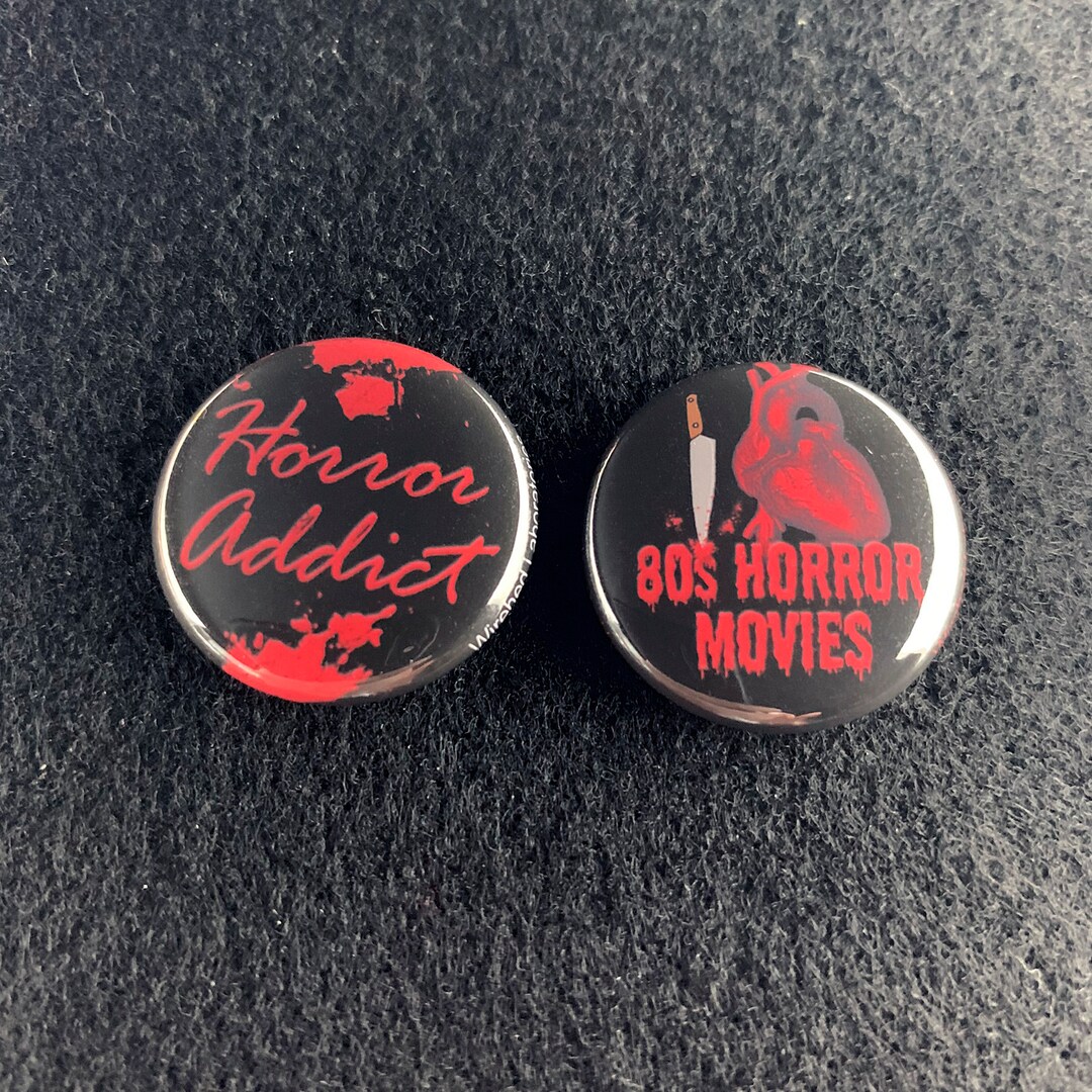 Horror Addict & I Heart 80s Horror Movies 1" Buttons! for Your Dark ...