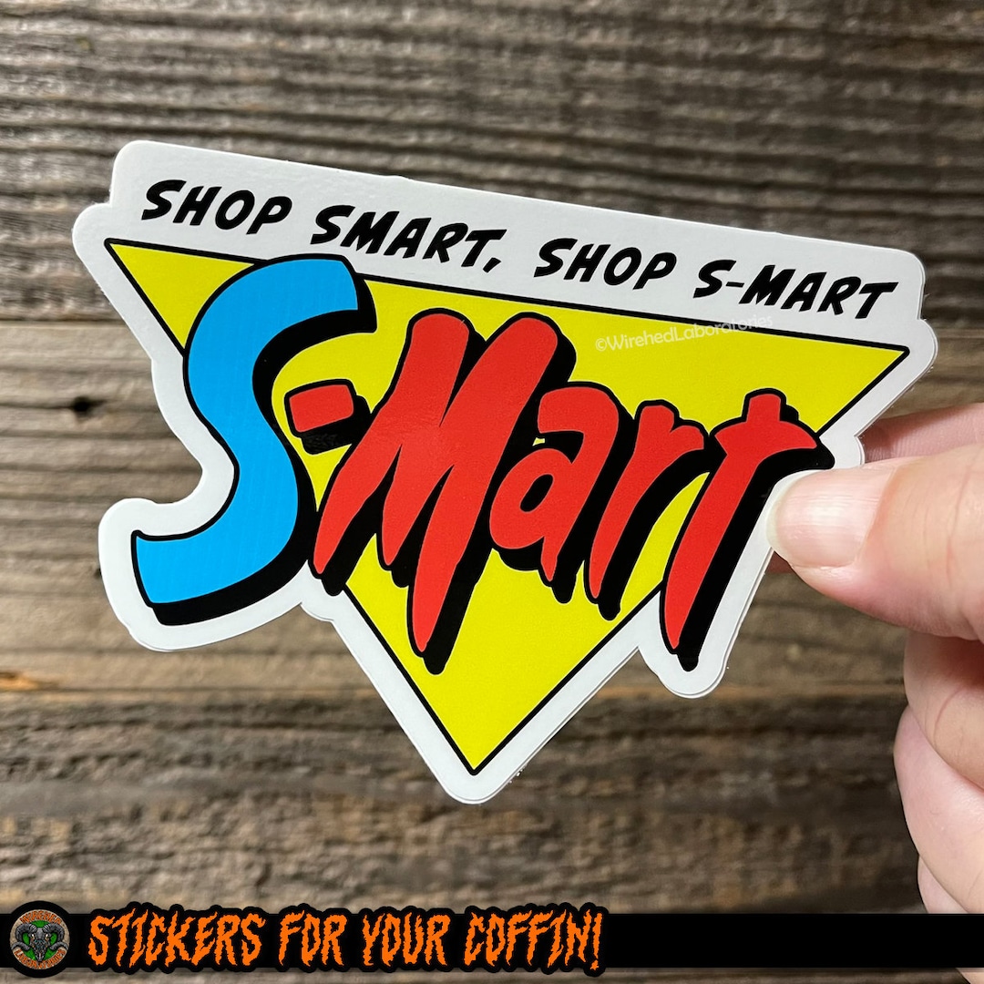 S-mart Vinyl Sticker! Shop Smart, Shop S-mart! 4.5" All Weather Evil ...