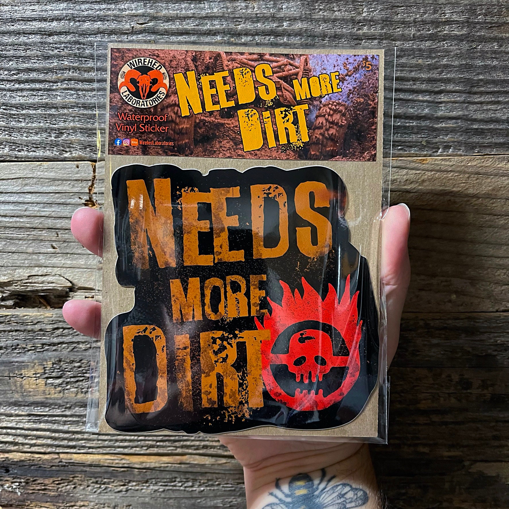 Needs More Dirt! Vinyl Sticker! Large 5x5" Laminated, Weather Proof ...