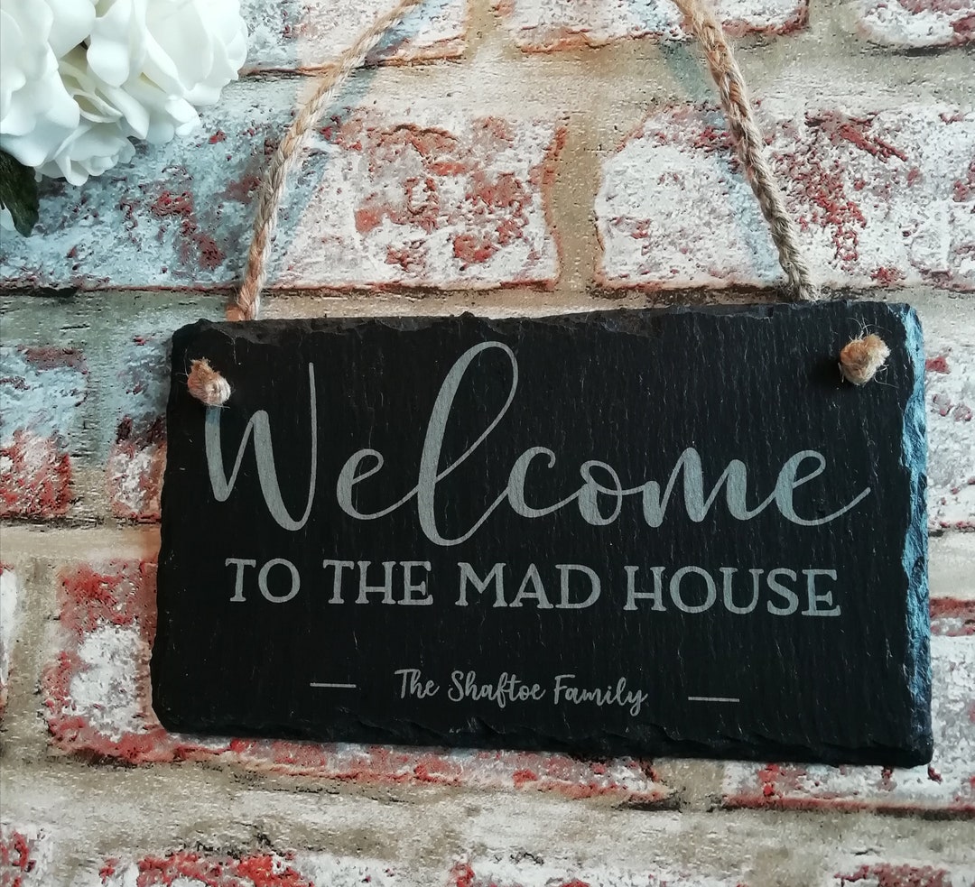 Welcome to the Mad House Slate Personalised Hanging Plaque Laser ...
