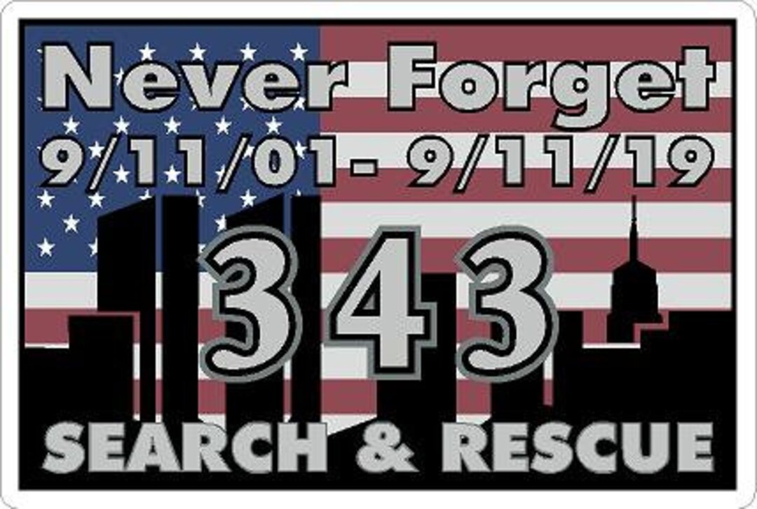 9/11 Never Forget 343 Search and Rescue 9/11 September 11th 2001 ...