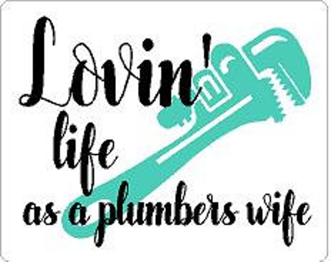 Lovin' Life as a Plumbers Wife. Pipefitter Plumber Trade Work ...
