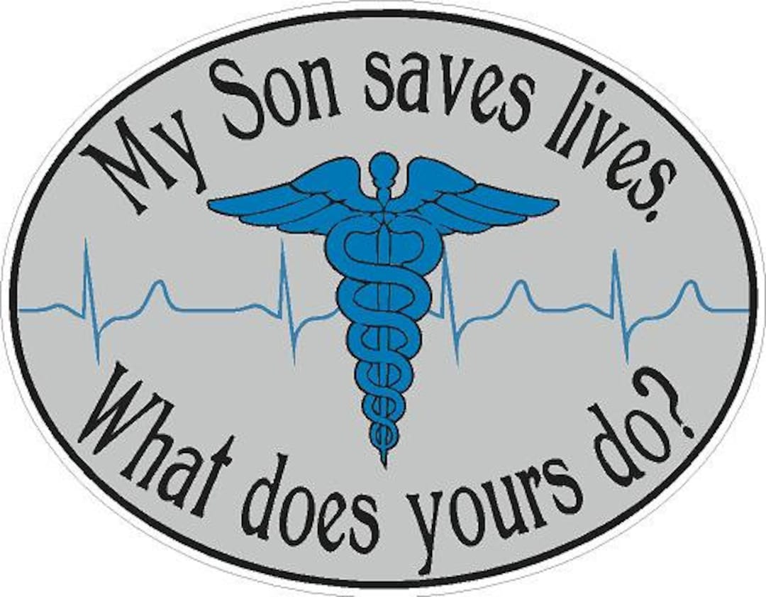 My Son Saves Lives. What Does Yours Do? Reflective or Matte Vinyl Decal ...