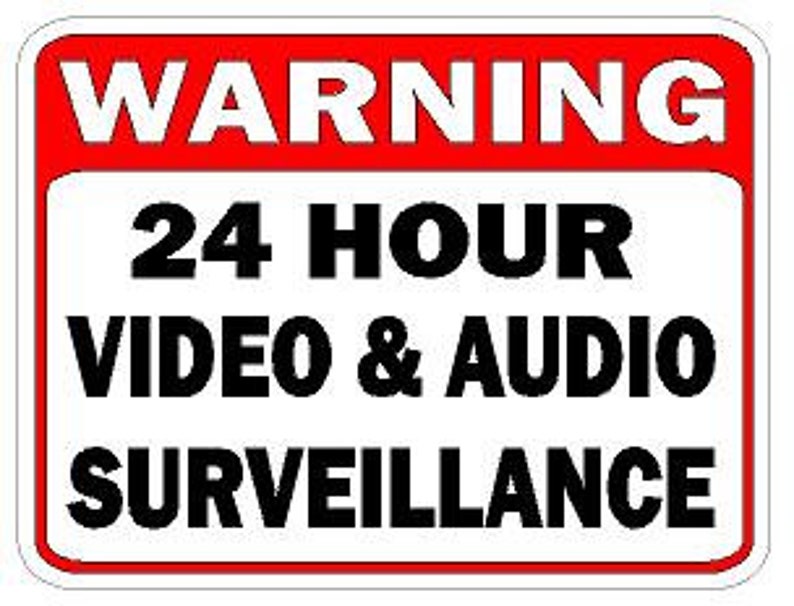 Warning 24 Hour Video and Audio Surveillance. Custom Business Hours ...