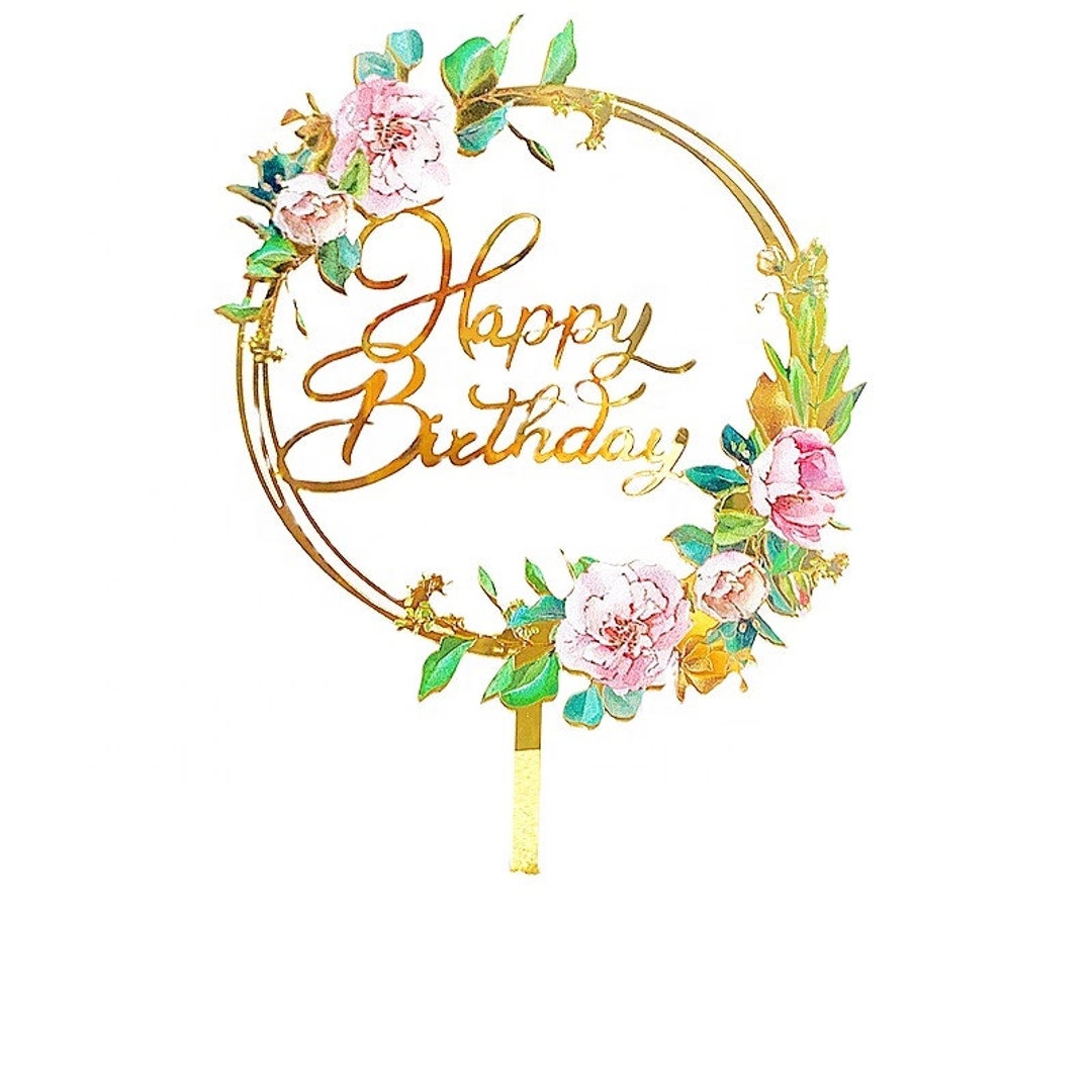 Acrylic Happy Birthday Cake Topper With Floral Design - Etsy
