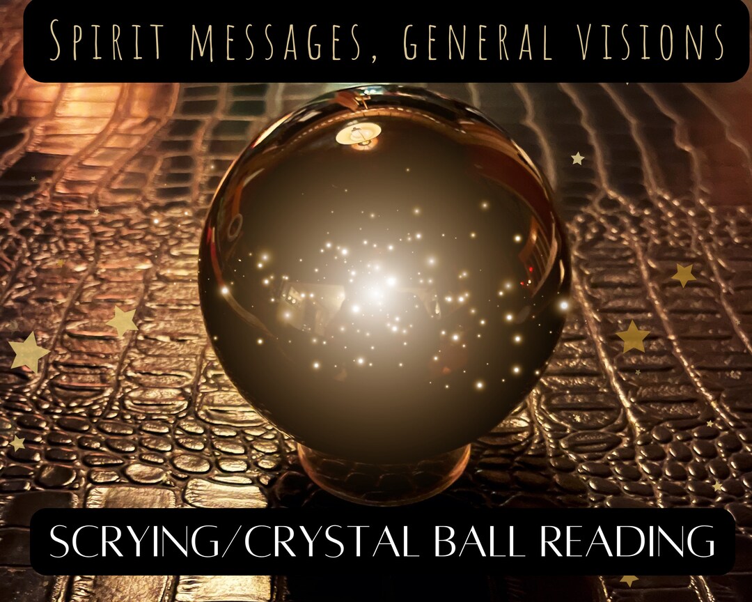 5 Minute Psychic VIDEO Reading GENERAL Messages - Crystal Ball, Scrying ...