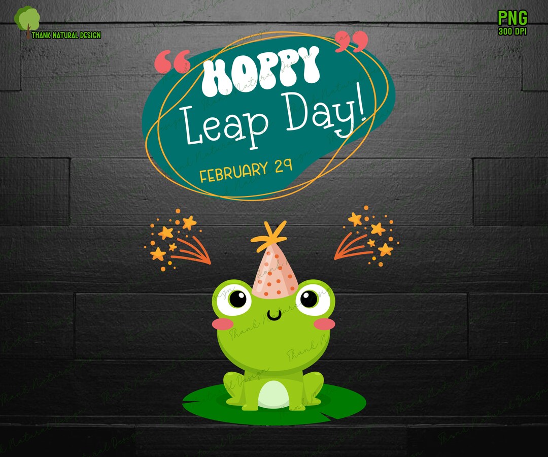 Funny Frog Lover Hoppy Leap Day February 29 PNG, Sublimation Design ...