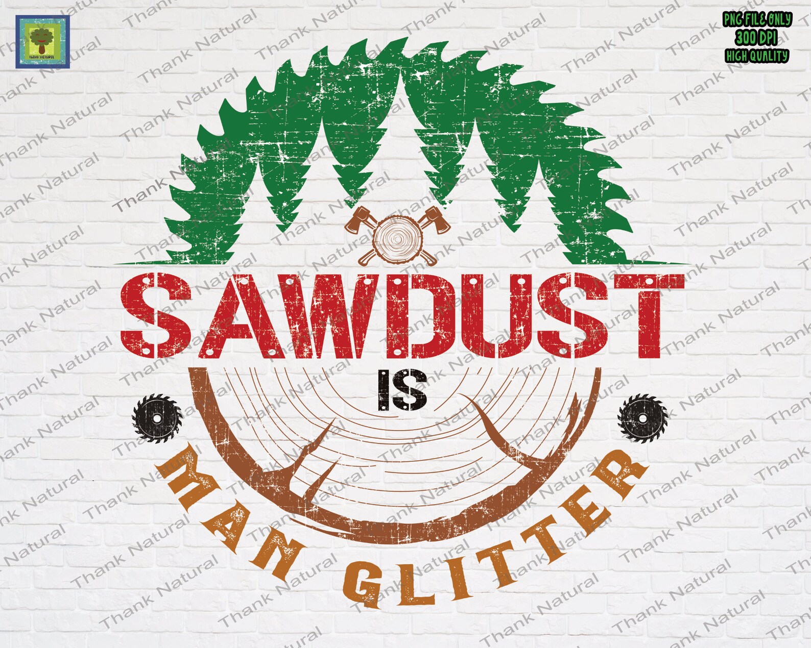 Sawdust is Man Glitter Distressed PNG File Sublimation - Etsy