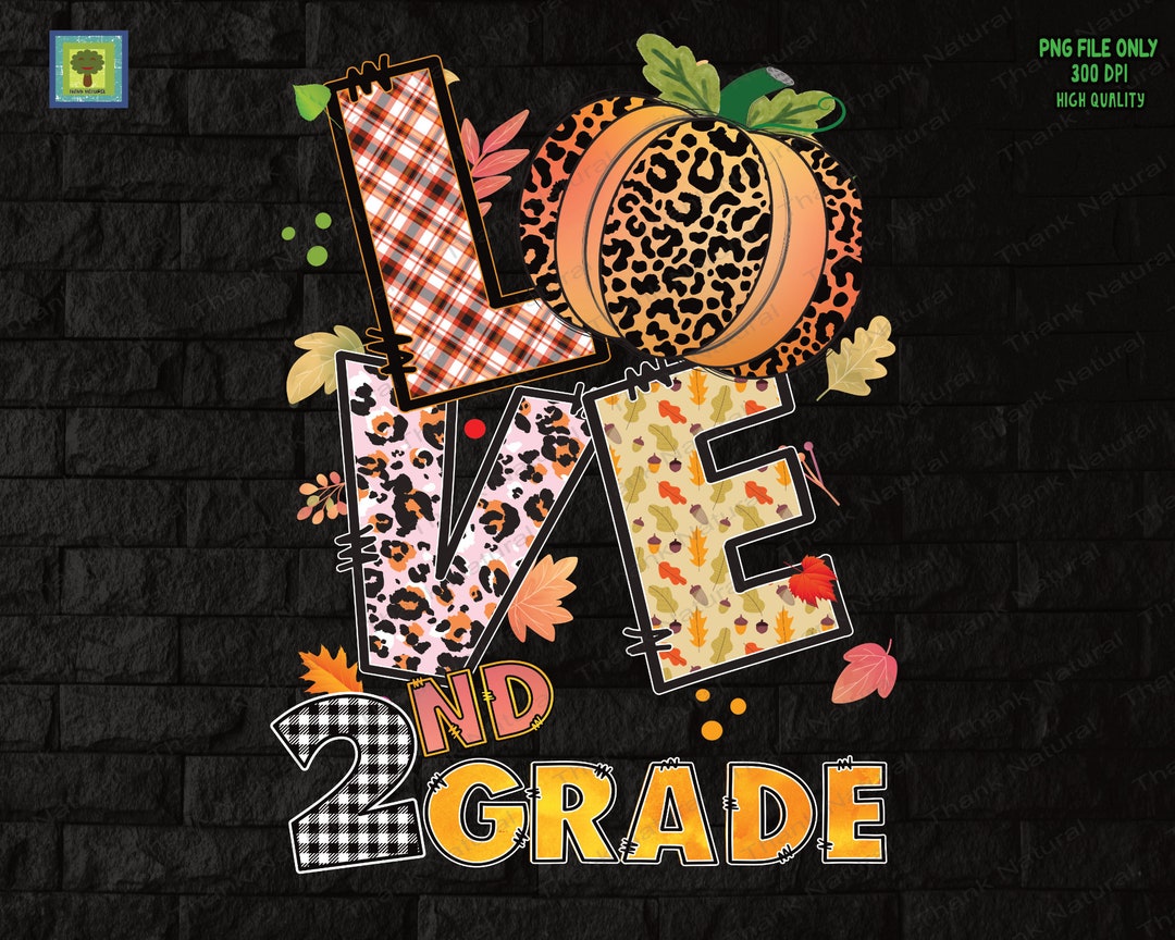 Love Pumpkin 2nd Grade PNG, Sublimation Design, Teacher Thanksgiving ...