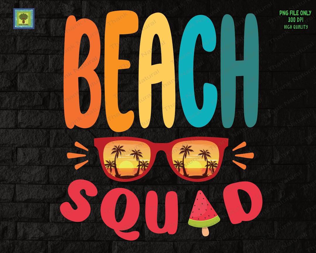 Beach Squad Png, Sublimation Design, Summer Png, Summer Vacation ...