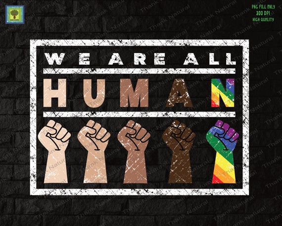 We Are All Human LGBT Human Right Melanin Black History | Etsy