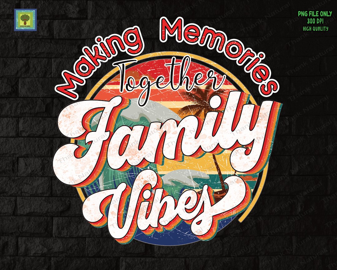 Family Vibes 2023, Sublimation Design, Vintage Family Vibes Making ...