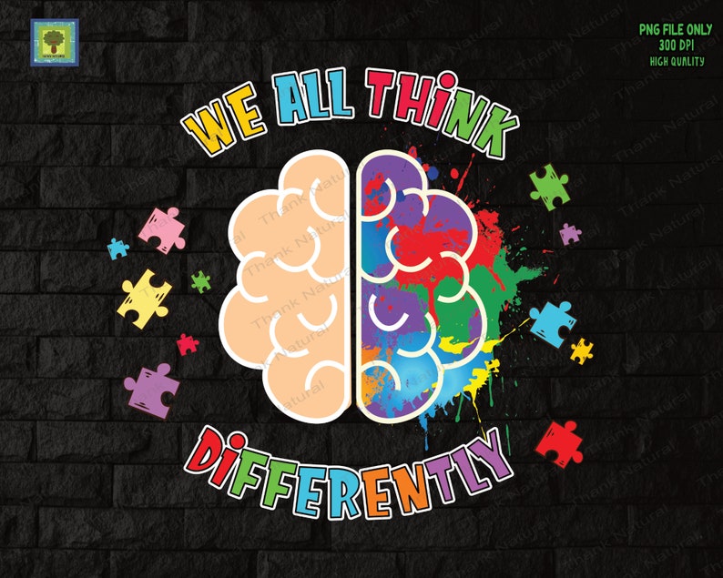 We All Think Differently PNG, Sublimation Design, Brain Art ...