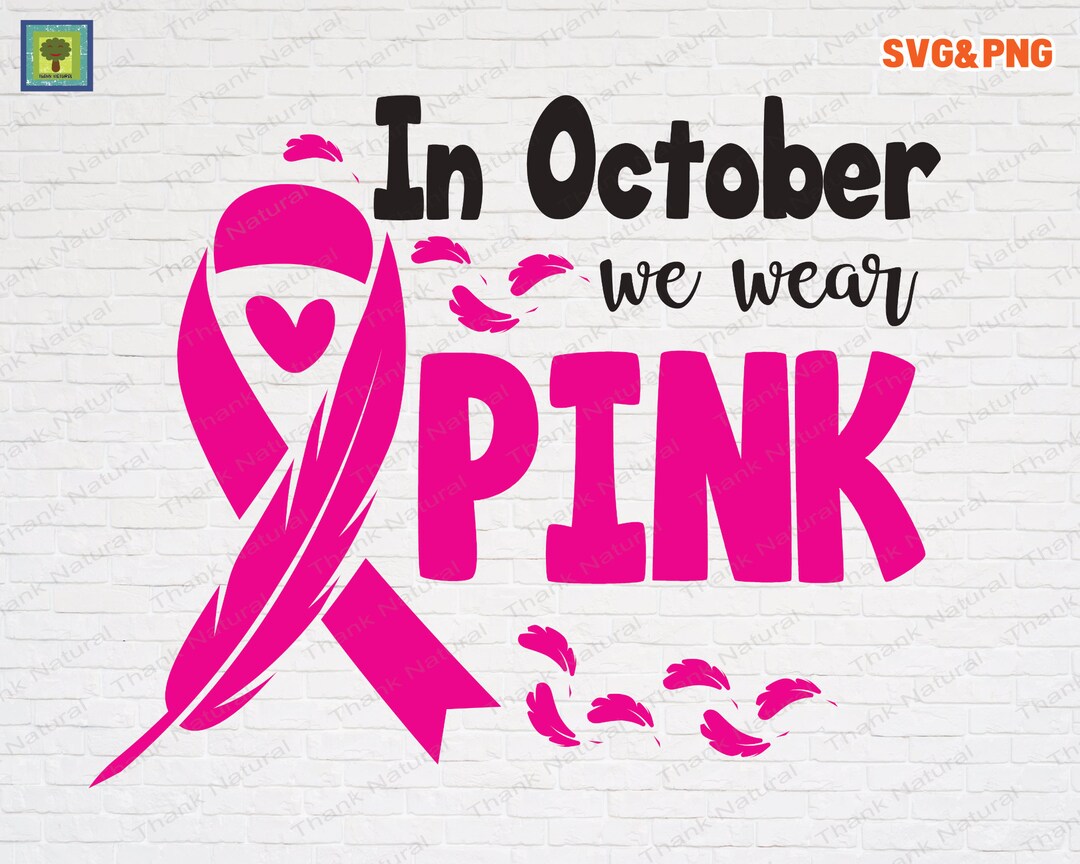 In October We Wear Pink Ribbon Breast Cancer Awareness Month, PNG, SVG ...