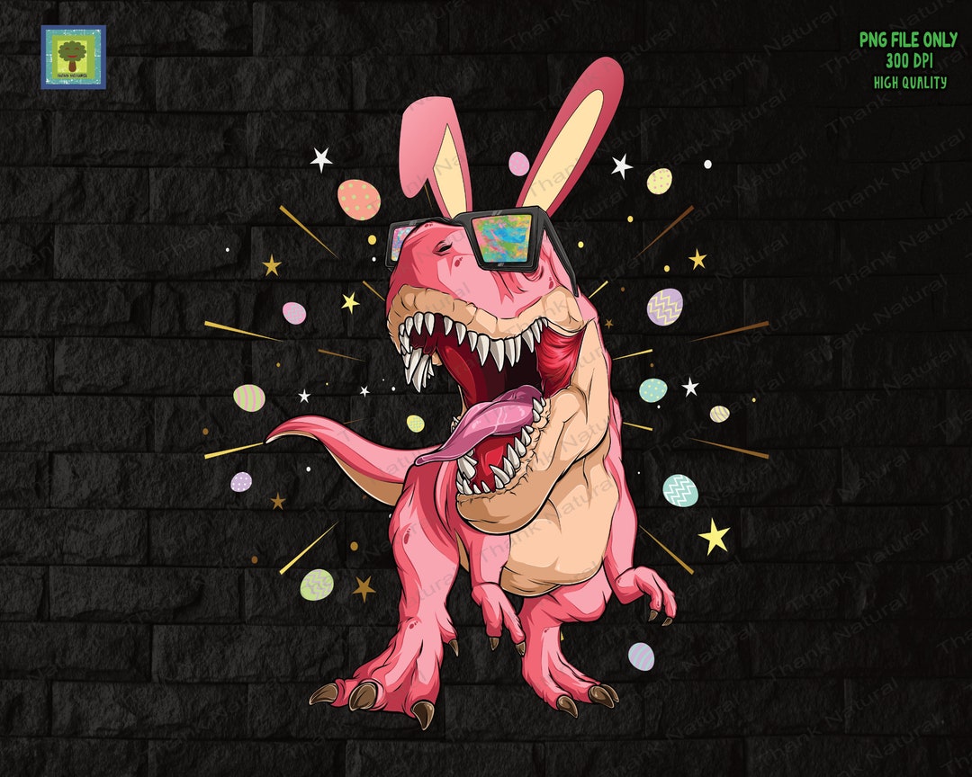 Bunny T-rex Png, Happy Easter, Sublimation Design, Dinosaur T-rex ...