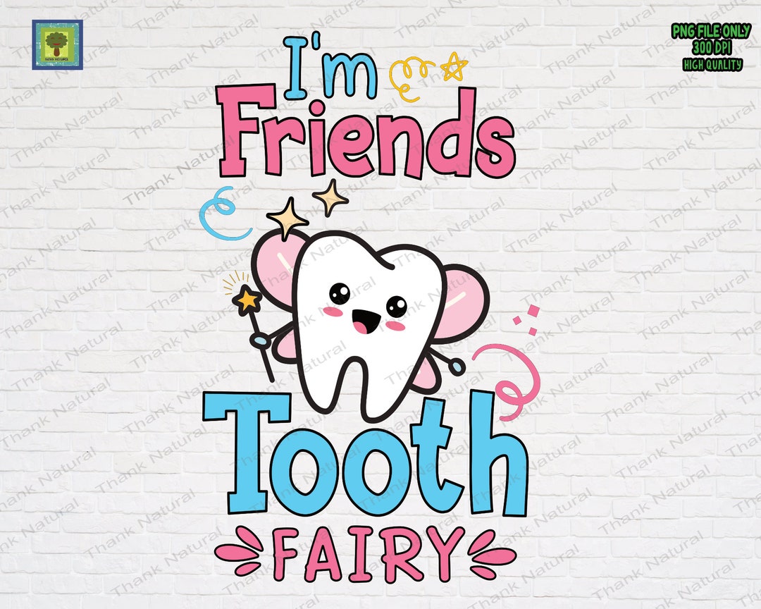 I'm Friends Tooth Fairy Png, Dental Squad, Sublimation Design, Dentist ...