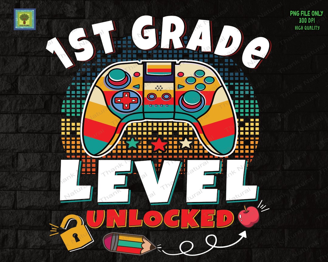 1st Grade Level Unlocked PNG, First Grade Png, Back to School, Game on ...