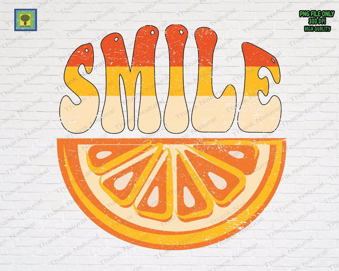Orange Slice, Smile PNG, Sublimation Design, Vintage Fruit, Shirt ...