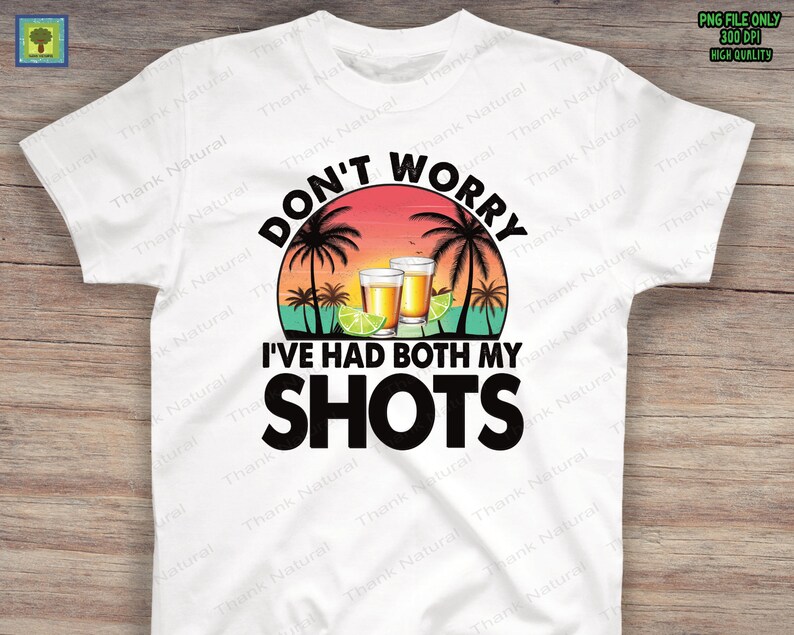 Don't Worry I've Had Both My Shots PNG Sublimation - Etsy