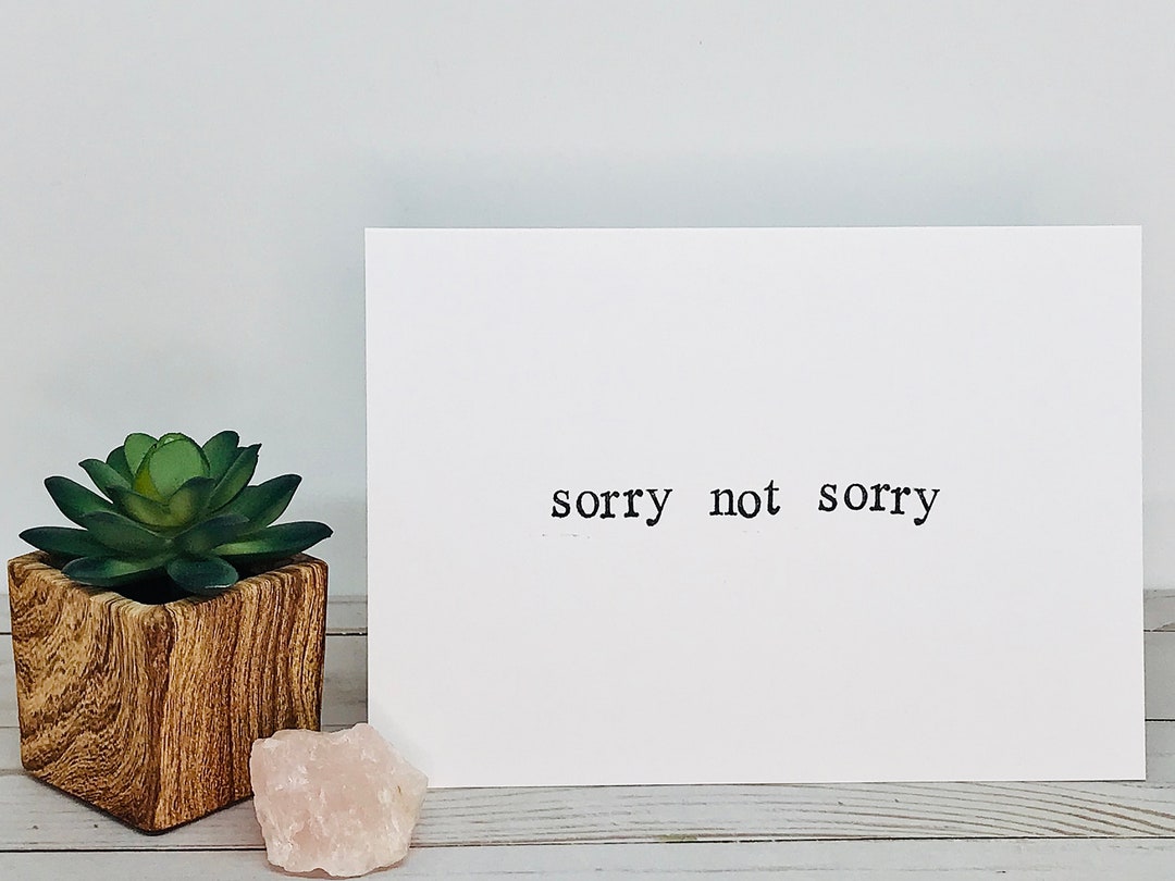 Funny Adult Card - sorry not sorry - Congratulations, Encouragement ...