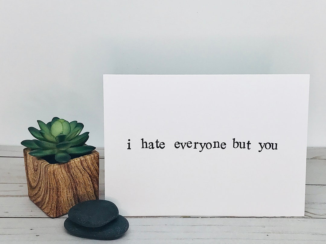 Funny Love Card I Hate Everyone but You Valentine's - Etsy