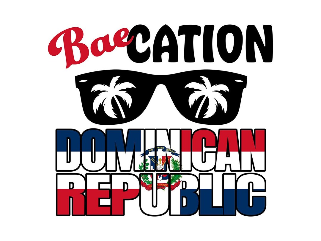 Dominican Republic Baecation Vector Eps, Svg Vinyl Cutter Ready, T ...