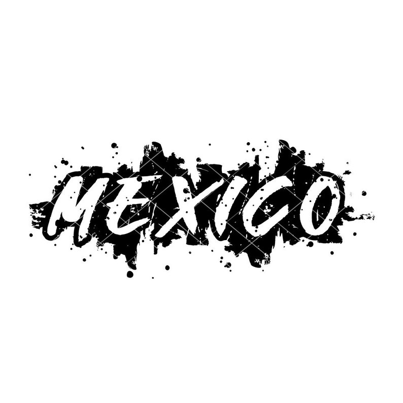 Mexico Paint Splatter Word Art: Vinyl Cutter Clipart (digital Download ...
