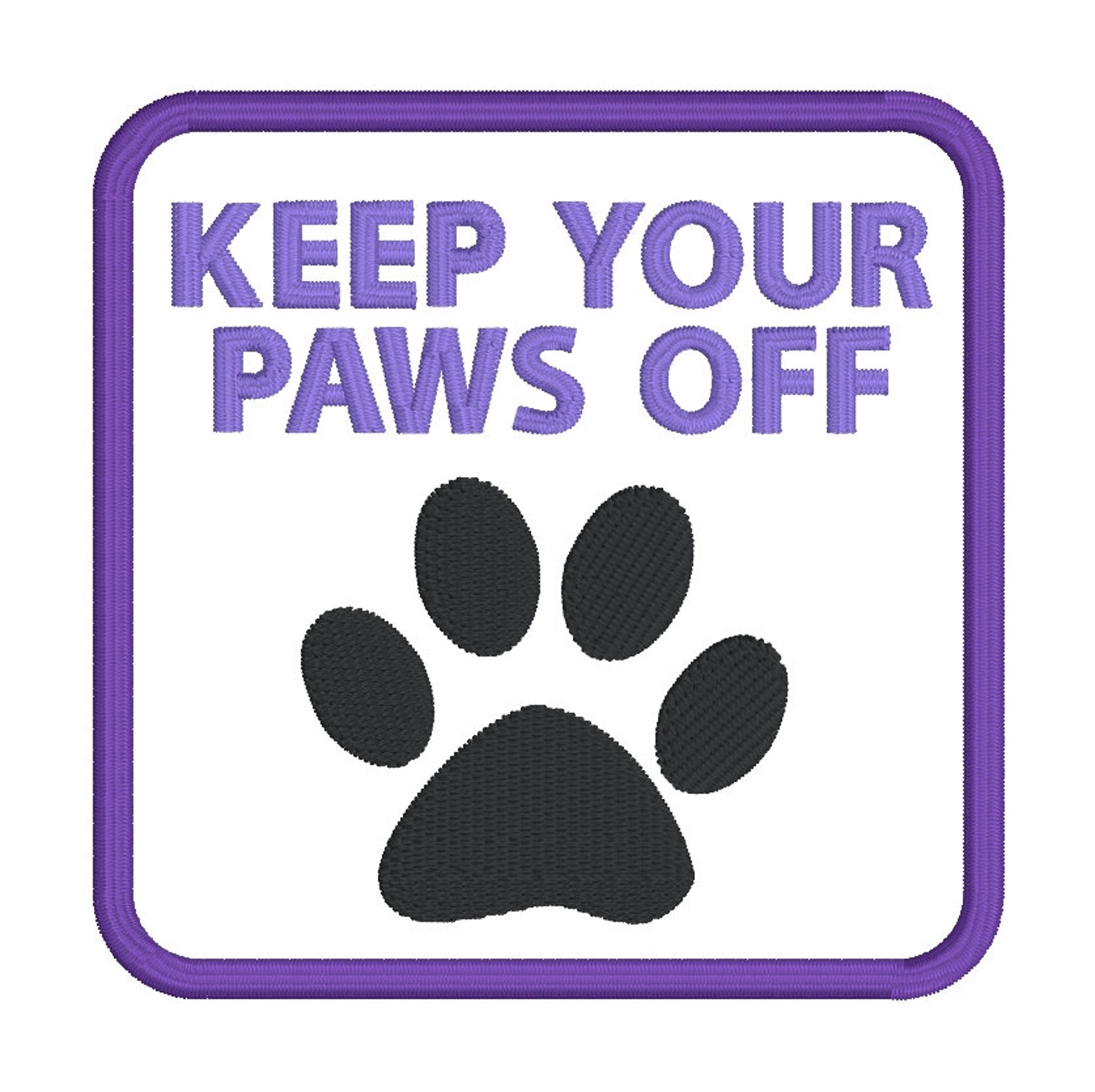 4X4 Hoop Keep Your Paws off Patch PES ZIP File Only - Etsy