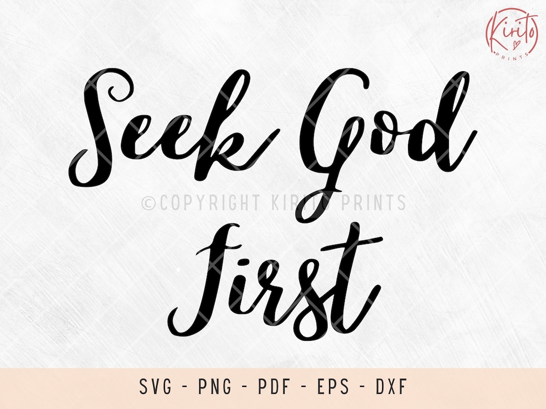 Seek God First Svg Files, Svg Files for Laser, Svg Files for Shirts ...