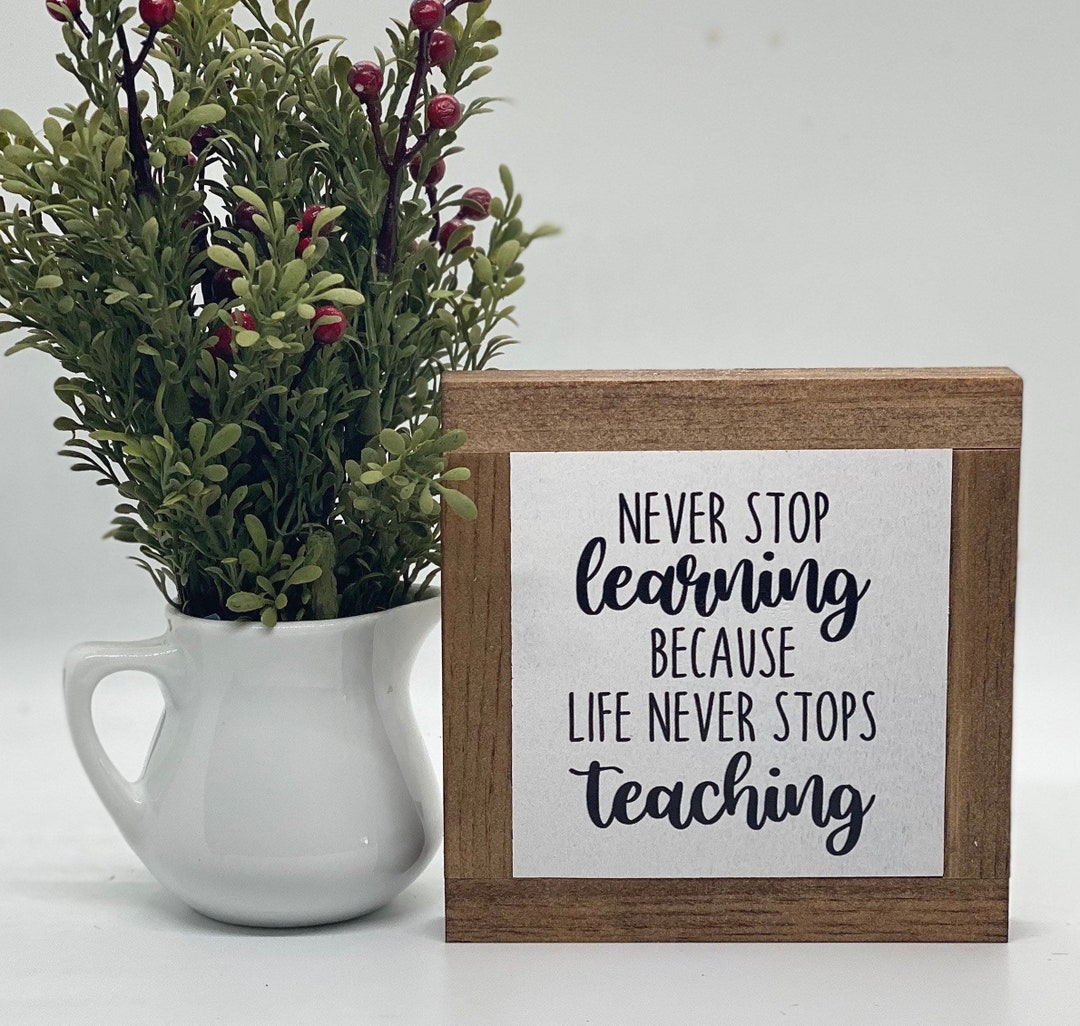 Learning Wood Sign, Teacher Appreciation Gift, Encouraging Gift ...