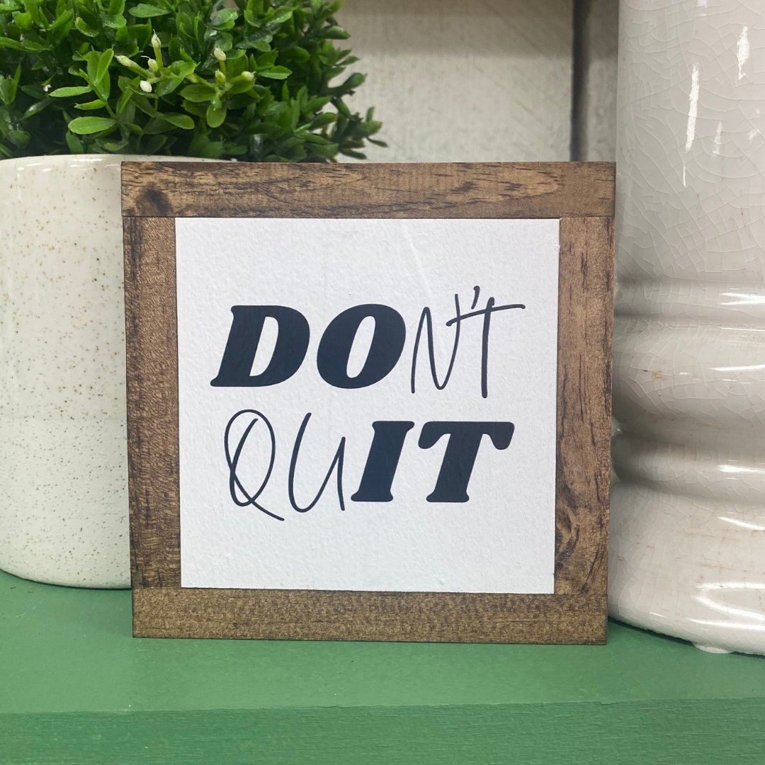 Don't Quit Sign, Do It Wood Sign, Encouraging Gift, Uplifting Wood Sign ...