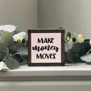 Make Money Moves Sign, Office Desk Decor, Inspirational Gift ...