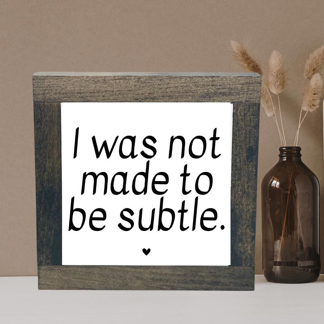 Not Made to Be Subtle Sign, Positive Affirmation Decor, Classroom Sign ...