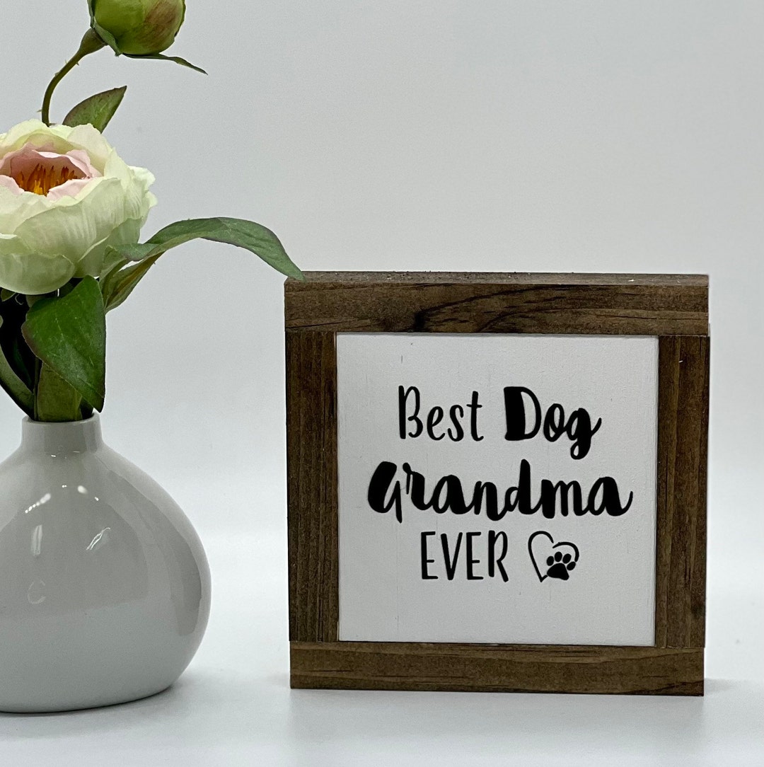 Best Dog Grandma Sign, Dog Lover Gift, Grandma's Home Decor, Dog ...
