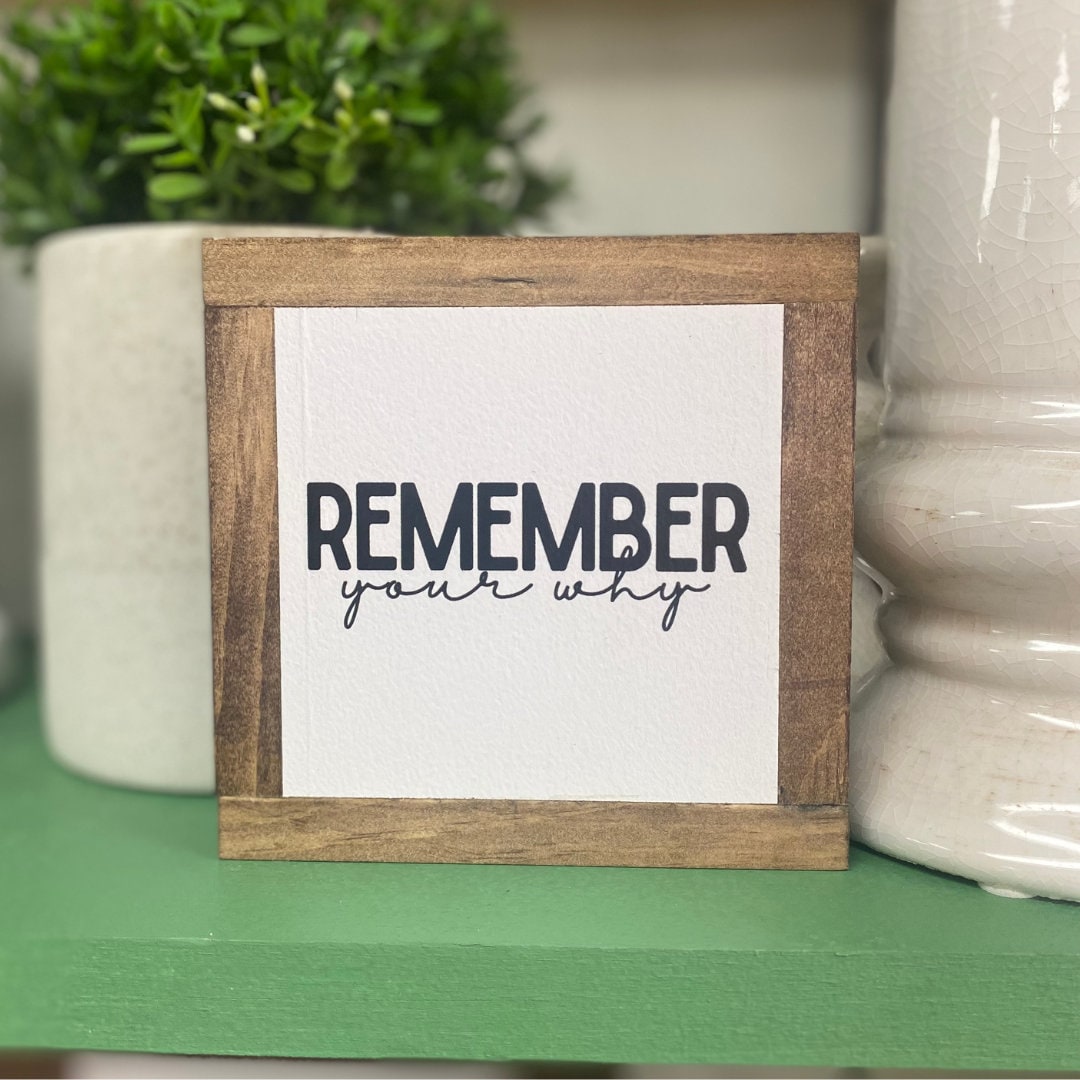 Remember Your Why Sign, Affirmation Sign, Uplifting Wood Sign, Mindset ...