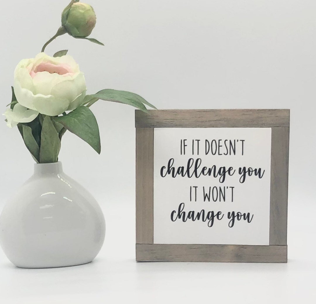Challenge You Sign, Motivational Sign, Mindset Desk Decor ...