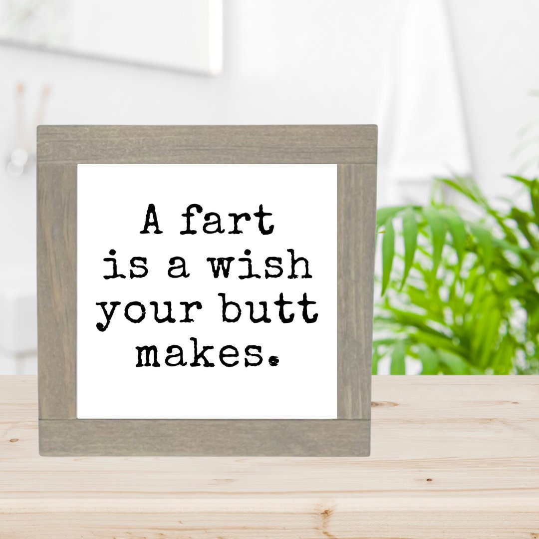 Wish Your Butt Makes, Funny Fart Sign, Funny Bathroom Wood Sign ...