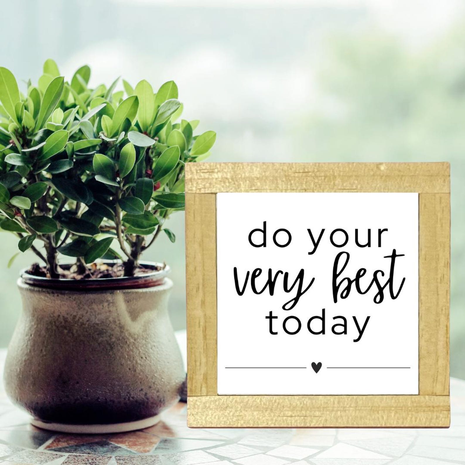 Do Your Very Best Today, Do Your Best Sign, Motivational Wooden Sign ...
