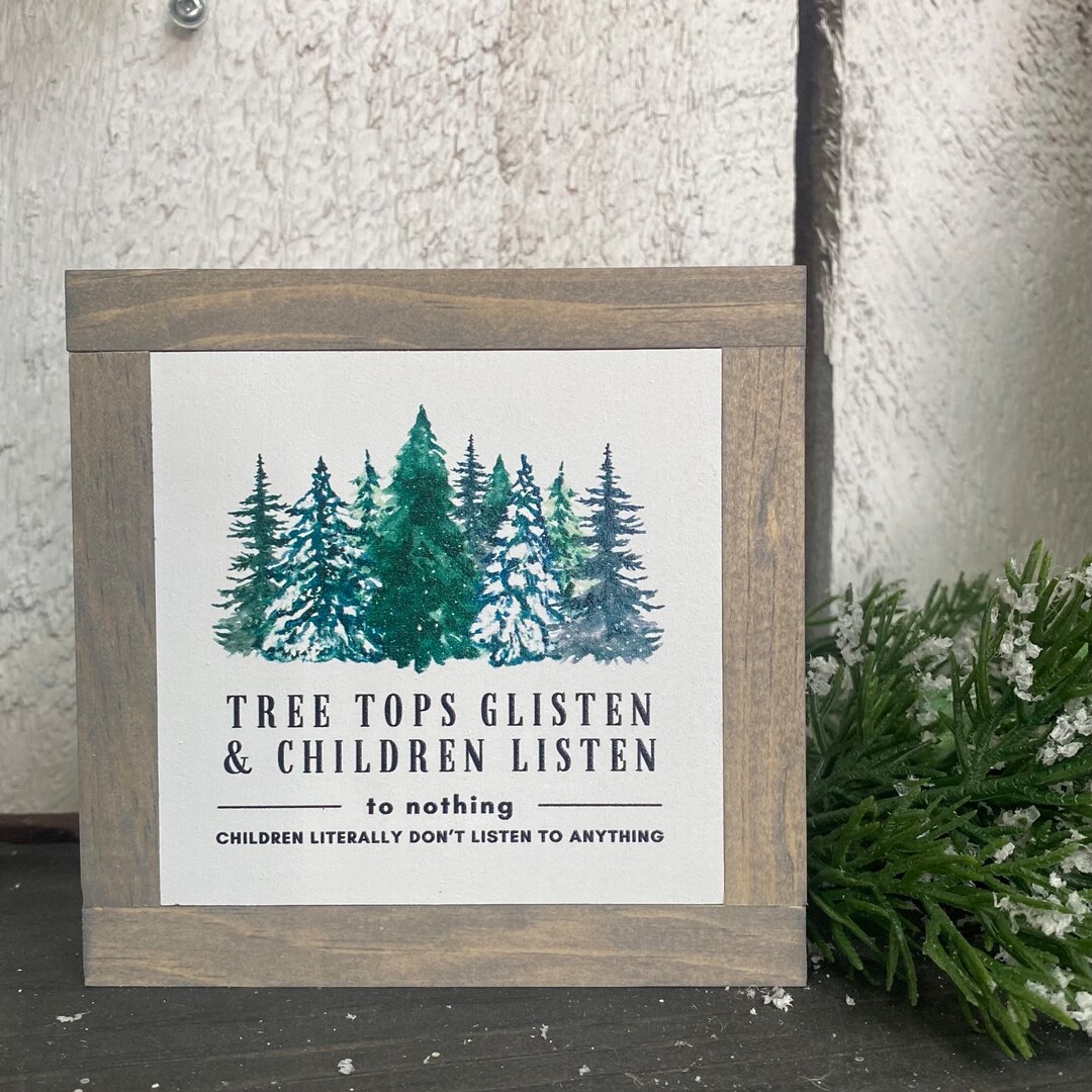 Tree Tops Glisten Sign, Kid’s Don’t Listen Sign, Funny Parent Christmas ...