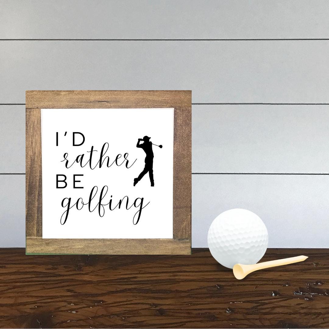 Rather Be Golfing Sign, Golf Wood Sign, Golf Life Sign, Gift for a ...