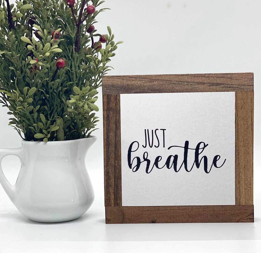 Just Breathe Sign, Encouraging Gift, Uplifting Wood Sign, Mindset Desk ...