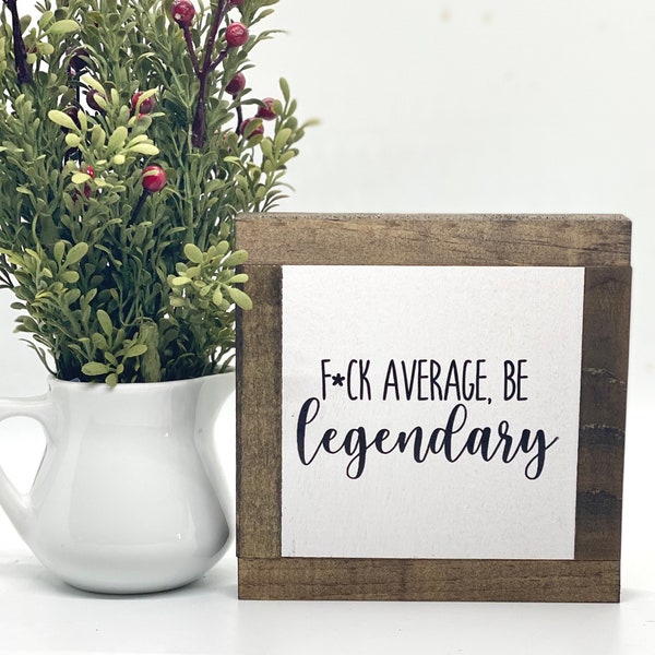 Be Legendary Sign - Etsy
